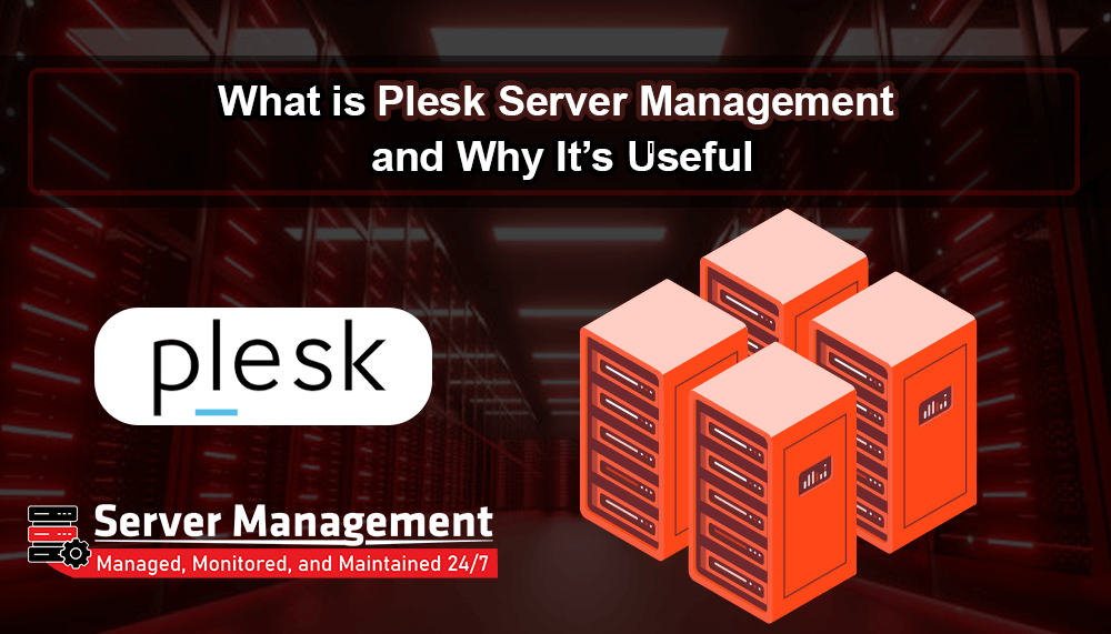 What is Plesk Server Management and Why It’s Useful - Server Management